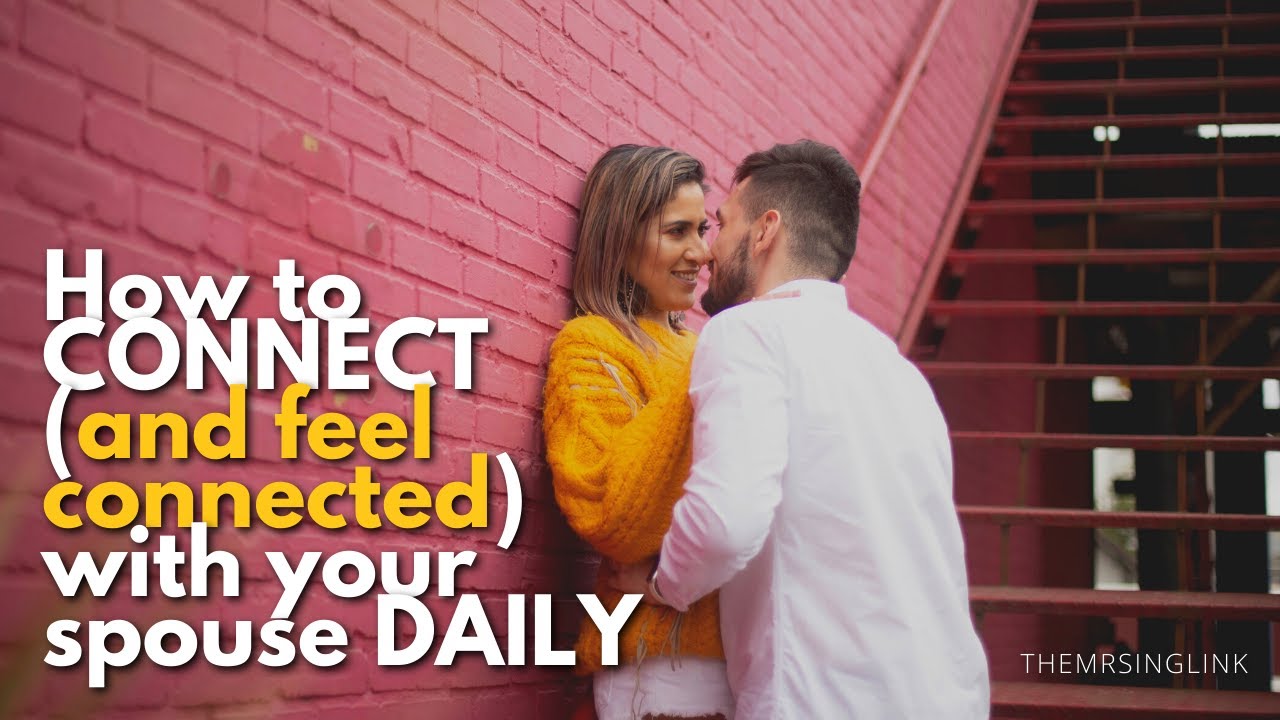 How to connect with your spouse every day | Marriage + Relationships ...