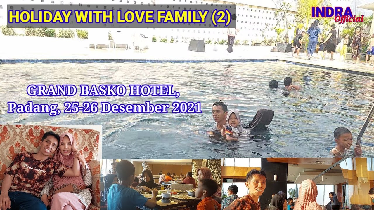 HOLIDAY WITH LOVE FAMILY (2) ~ Grand Basko Hotel Padang - YouTube