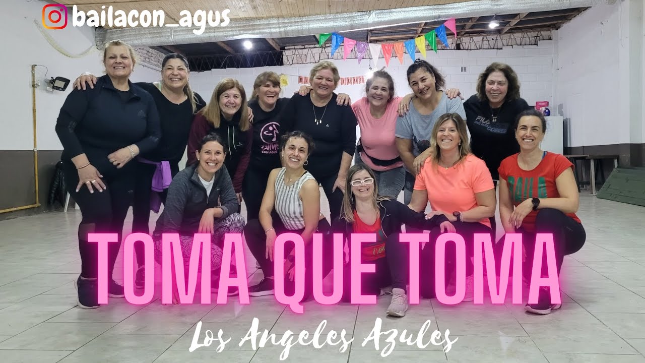 TOMA QUE TOMA/Los Angeles Azules/ Baila con Agus - YouTube