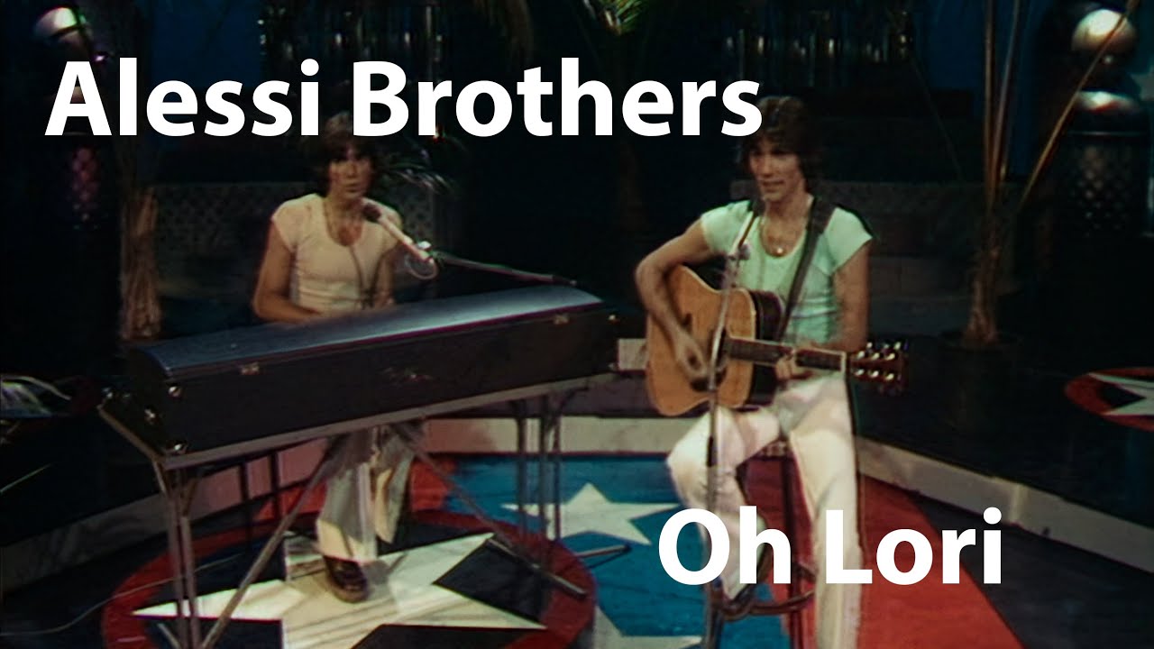 Alessi Brothers - Oh Lori (1977) [Restored] - YouTube