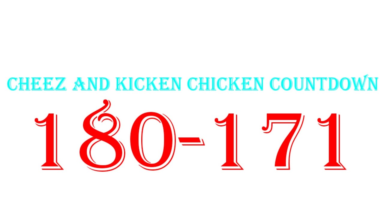 Cheez And Kicken Chicken Countdown 180-171 - YouTube