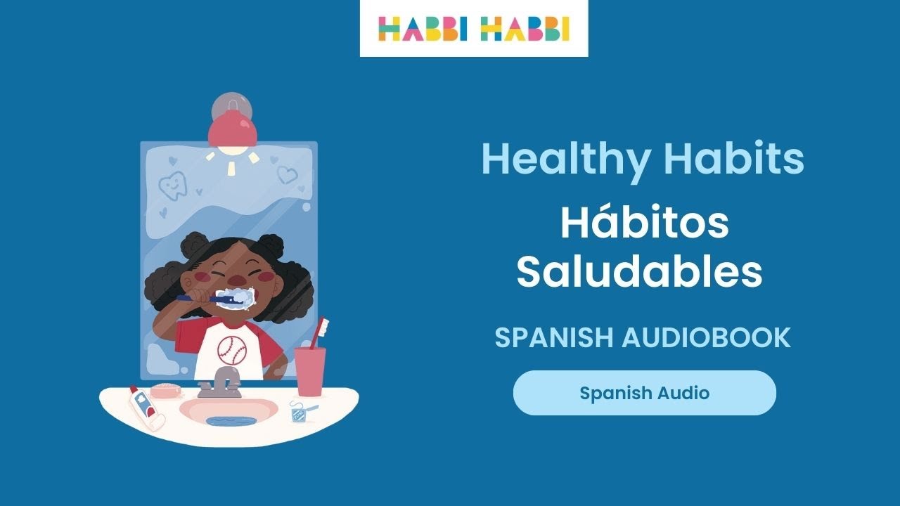 [Spanish Stories for Kids] Healthy Habits Audiobook | SPANISH only ...