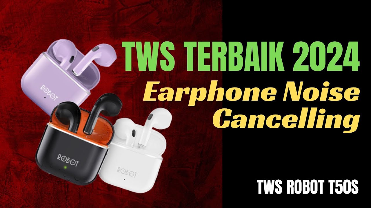 TWS ROBOT T50S TERBAIK Earphone Noise Cancelling 2024 | Headset ...