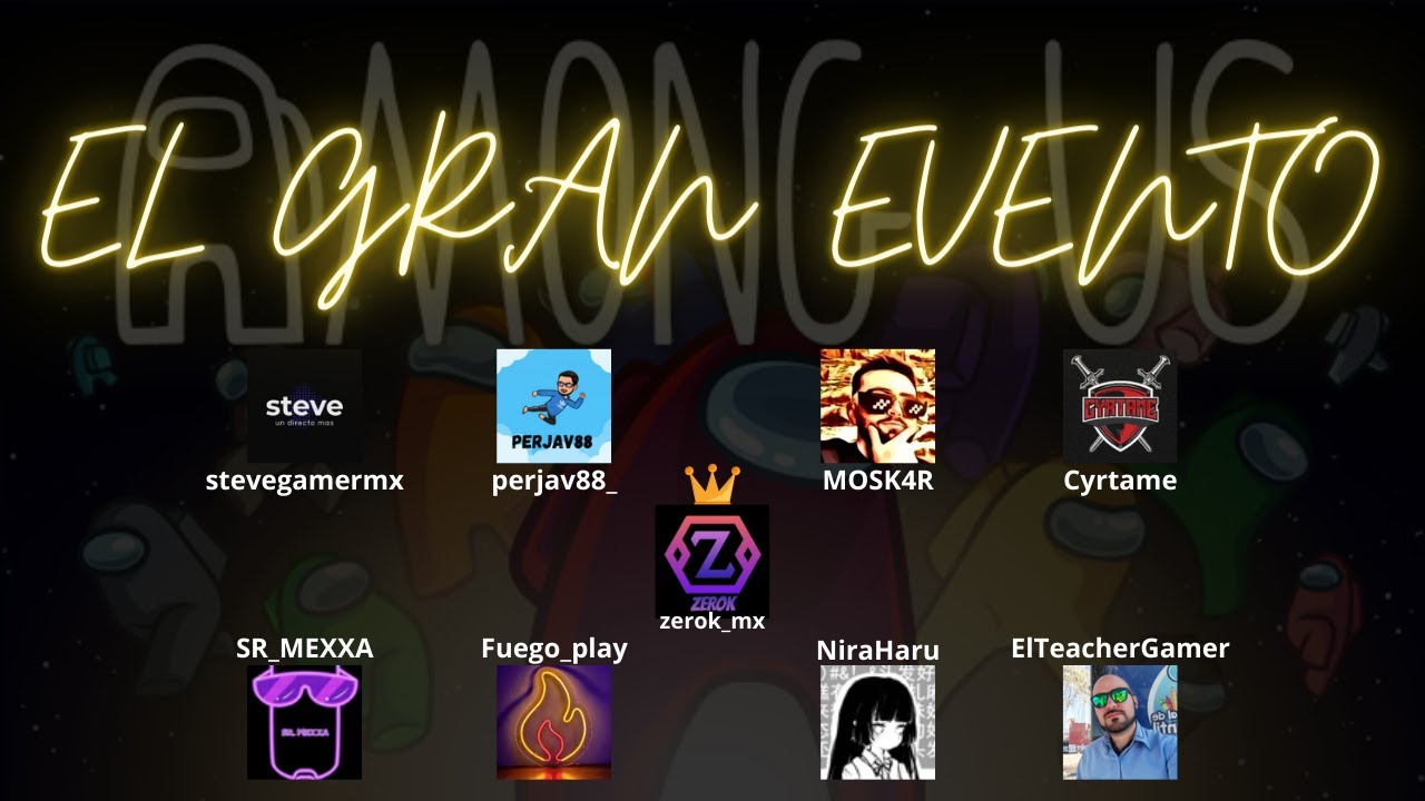 EL PRIMER GRAN EVENTO DE STREAMERS DE AMONG US - YouTube