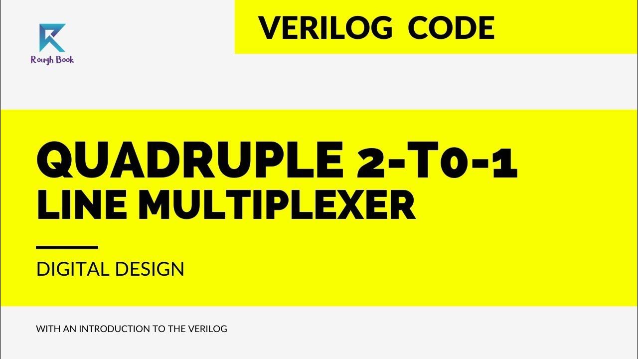 Quadruple 2-to-1 line Multiplexer with Enable Verilog | Q.4.38 Write ...
