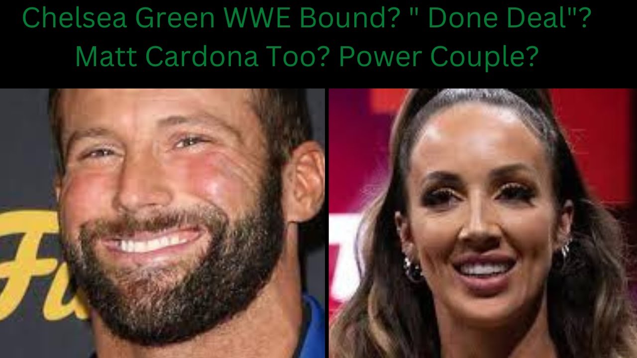 Chelsea Green And Matt Cardona Returning To The WWE? "Done Deal ...