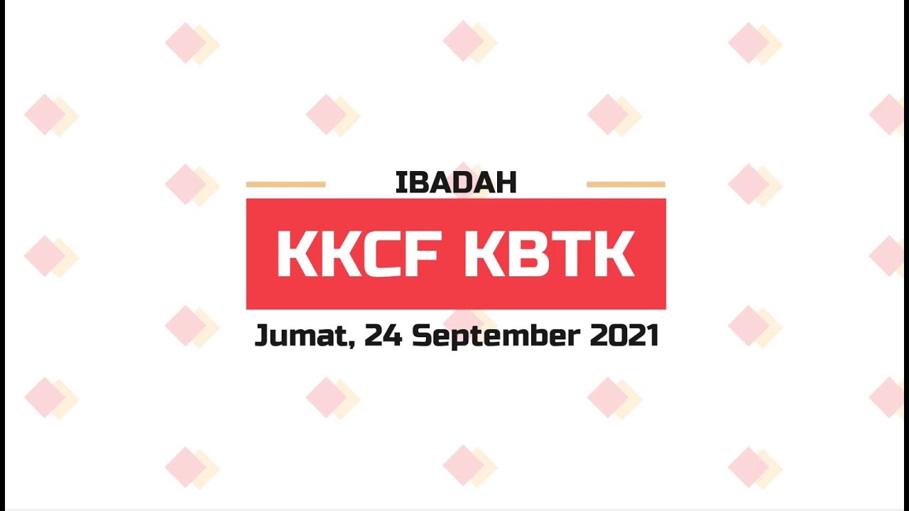 Ibadah Online || KKCF KBTK || Jumat, 24 September 2021 - YouTube