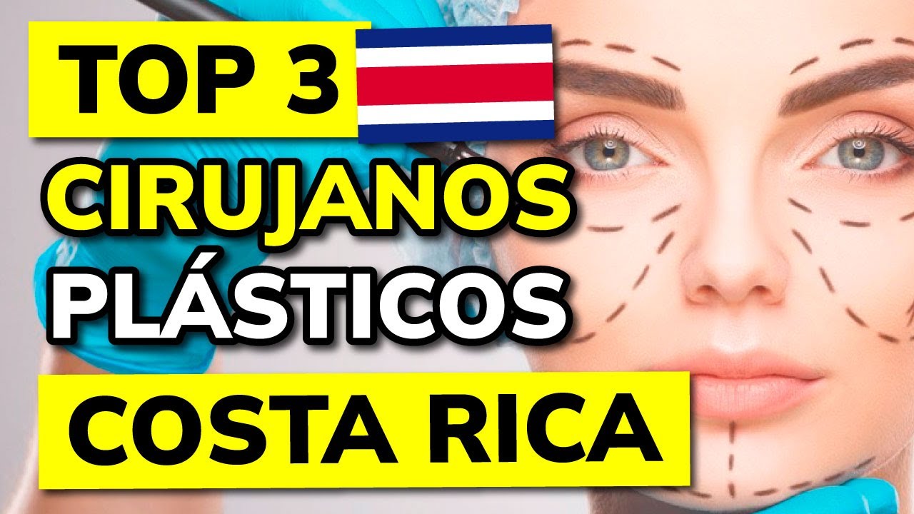 🥇 3 Mejores CIRUJANOS PLÁSTICOS en COSTA RICA (2025) - YouTube