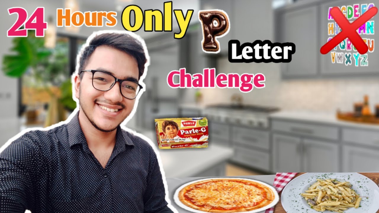 I Only Ate Letter *P* Food Challenge For 24 Hours 😍 !! *Fail* or *Pass ...