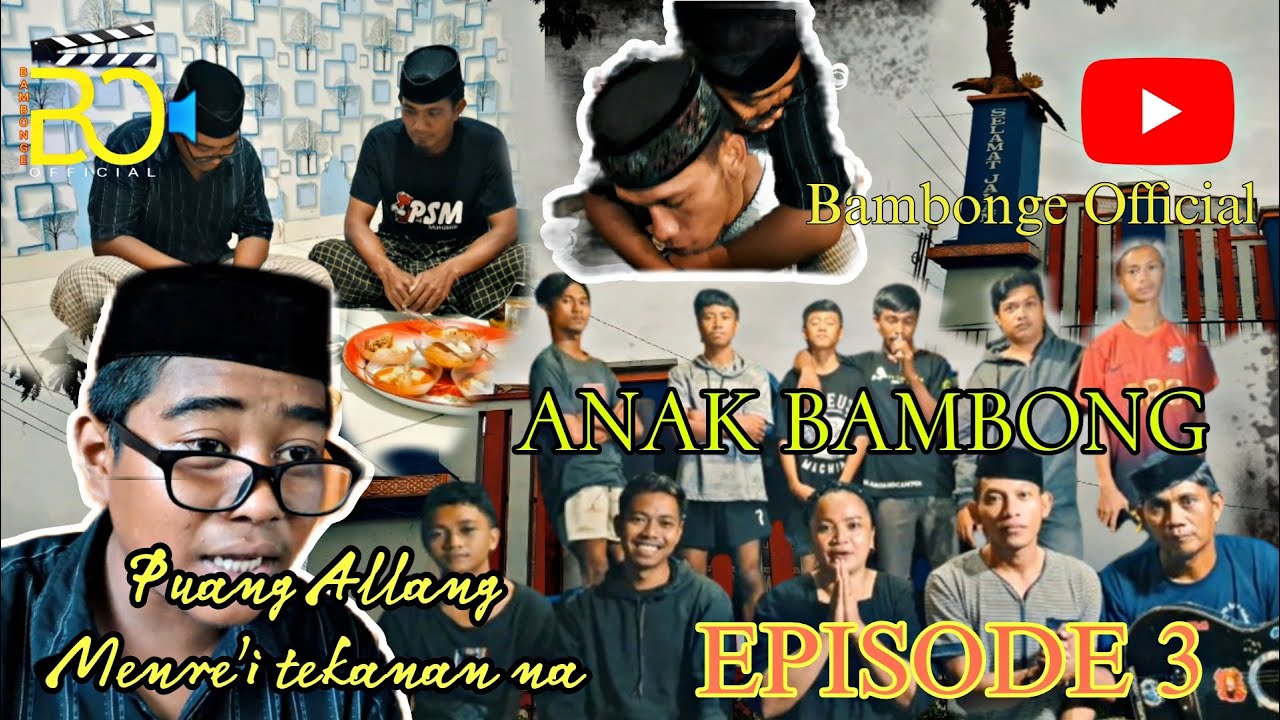 EPISODE 3 || ANAK BAMBONG || MENRE'I TEKANAN NA PUANG ALLANG ...