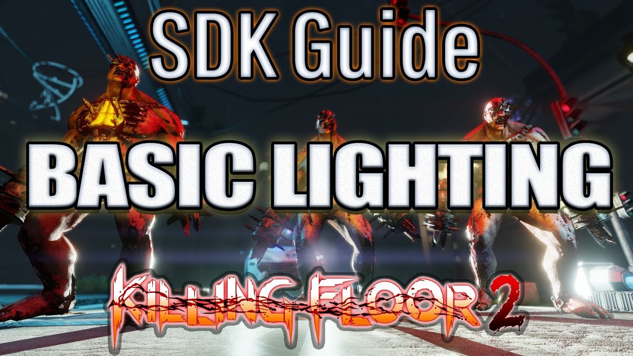 KF2 SDK Guide - Basic Lighting Tutorial - YouTube