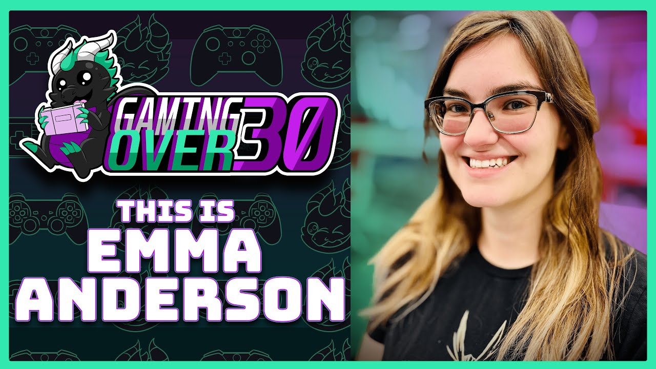 Growing Up and Gaming: Emma Anderson's Changing Relationship with ...