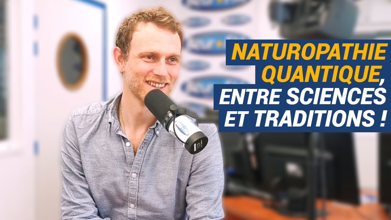 [AVS] Naturopathie quantique, entre sciences et traditions ! - Loïc ...
