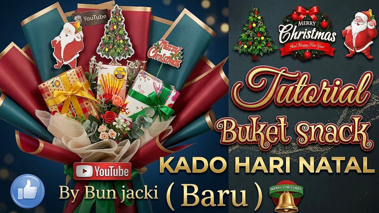 DIY || Tutorial Buket Snack Kado Hari Natal || Bouquet Merry Christmas ...