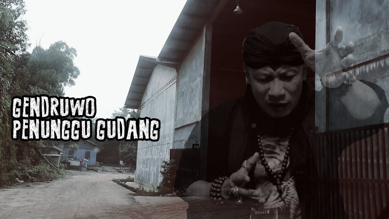 GENDERUWO PENUNGGU GUDANG - YouTube