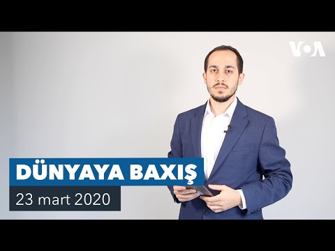 Dünyaya Baxış - 23 mart 2020