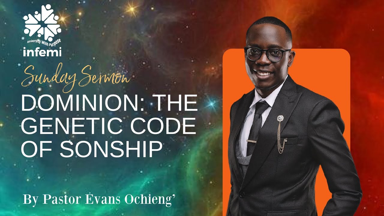 Sermon: Dominion - The Genetic Code of Sonship Part 1 by Pastor Evans Onyango - YouTube