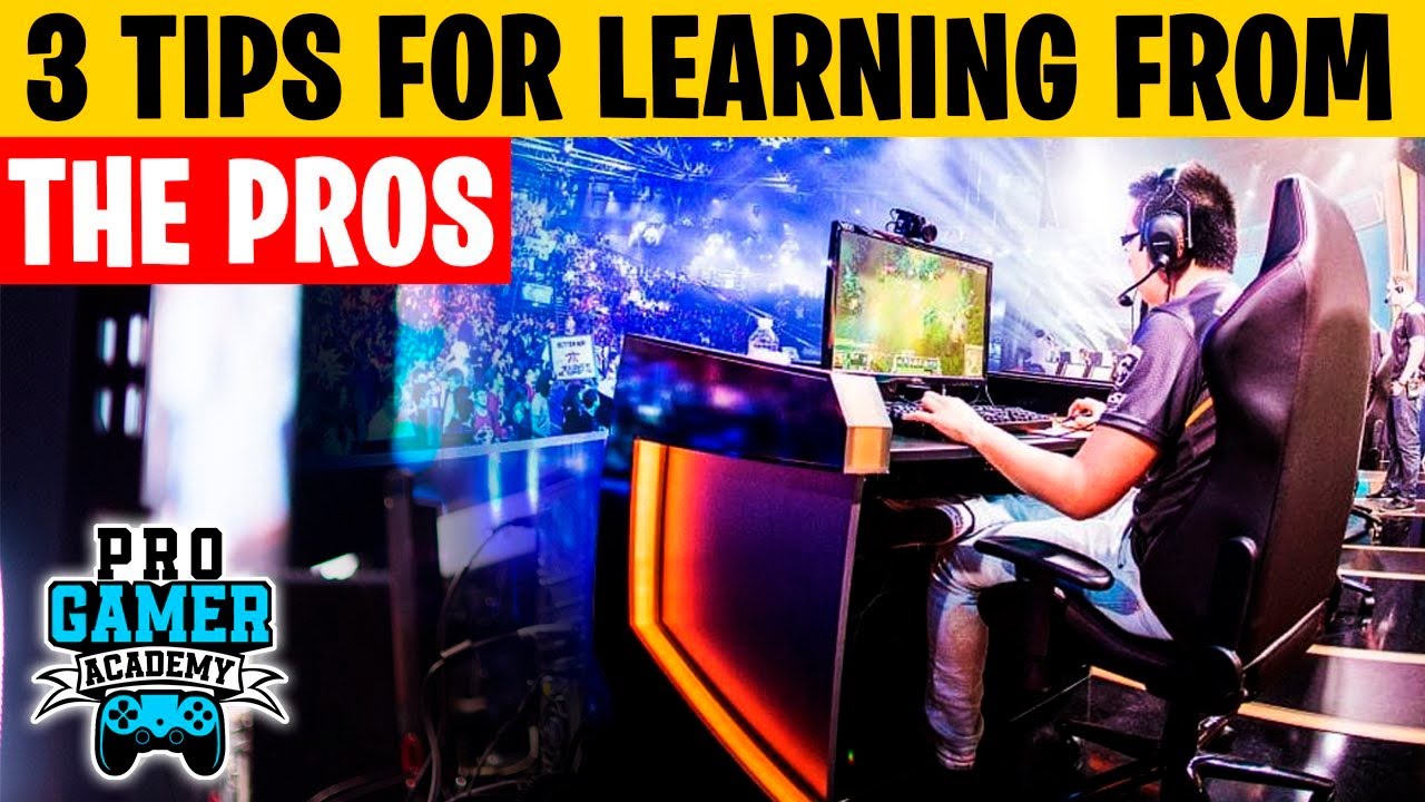 ProGamerAcademy's Top 3 Tips for Learning from the Pros - YouTube