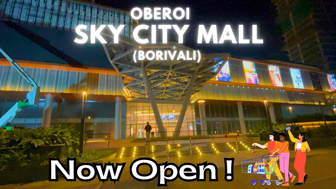 Borivali Oberoi Sky City Mall Now Open 🏬 | Mumbai's New Luxury Mall ...