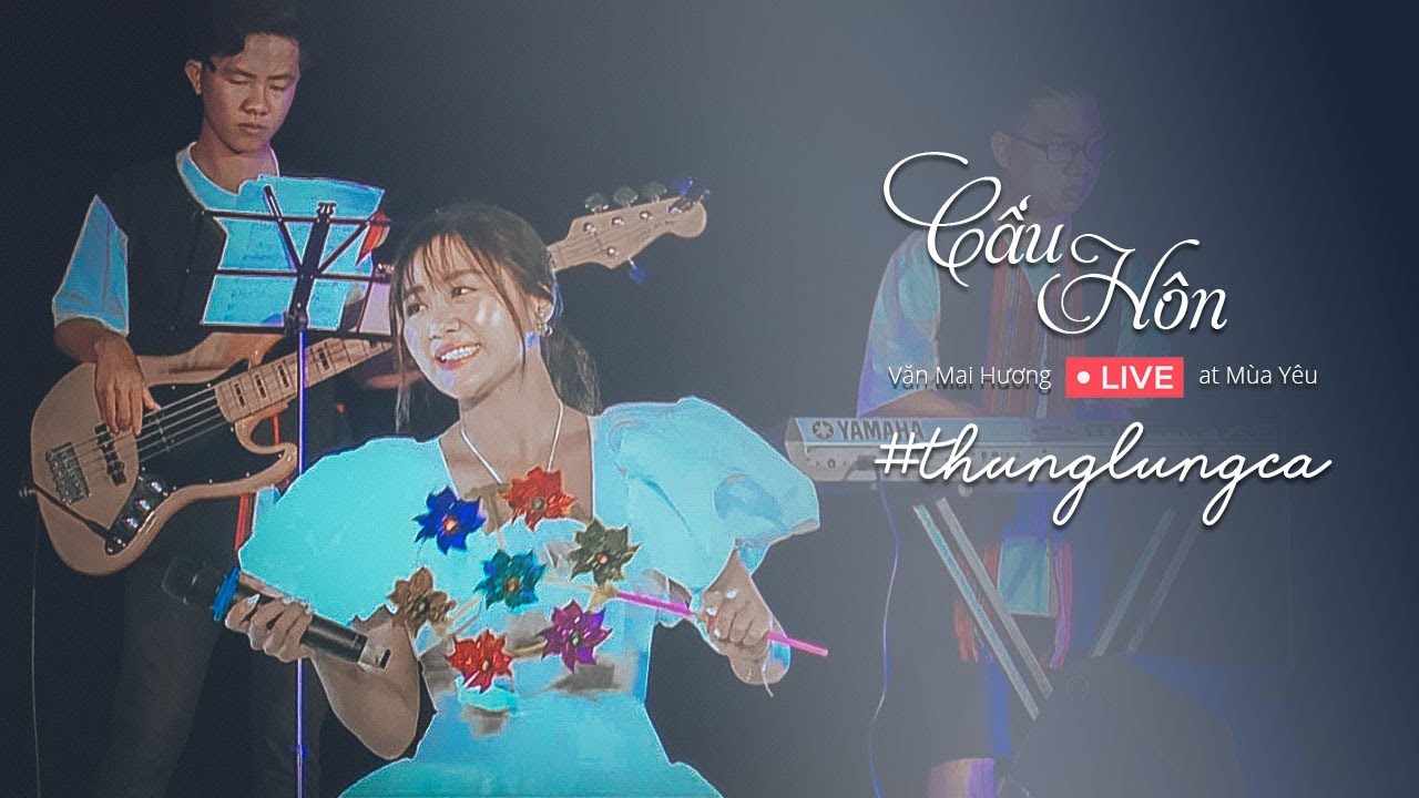 Cầu Hôn - Văn Mai Hương | Live at Mùa Yêu | #ThungLungCa - YouTube