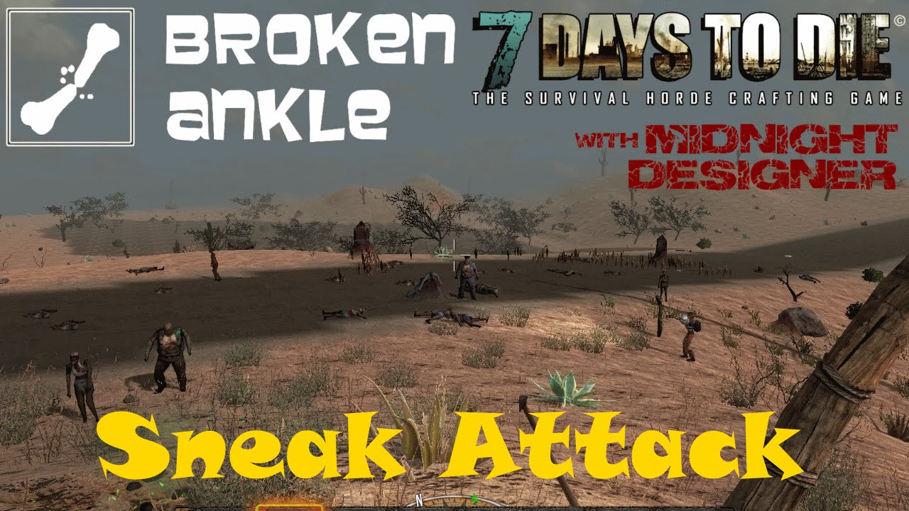 E05 - Broken Ankle A12 - Sneak Attack - 7 Days to Die Multiplayer - YouTube