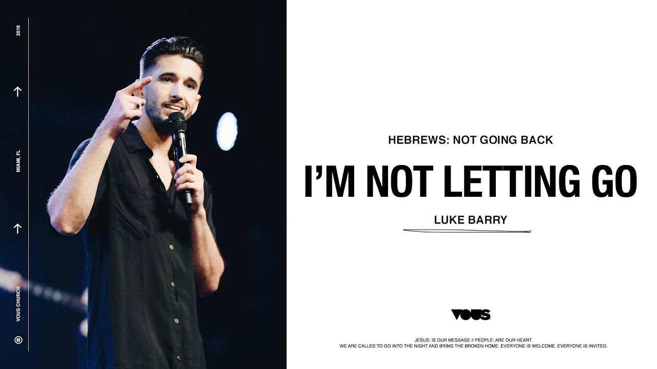 Luke Barry — Hebrews: I’m Not Letting Go - YouTube