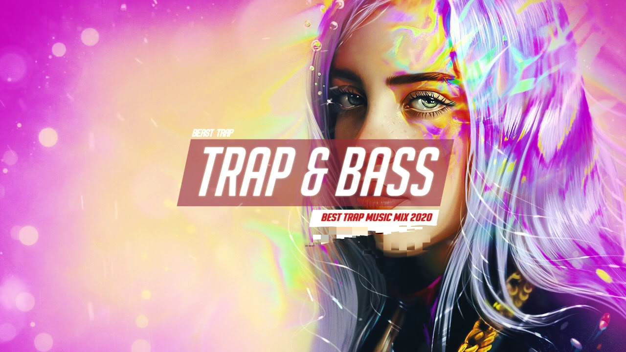 Aggressive Trap Music 2020 🔥 Best Trap Mix ⚡ Trap & Bass • Electronic ...