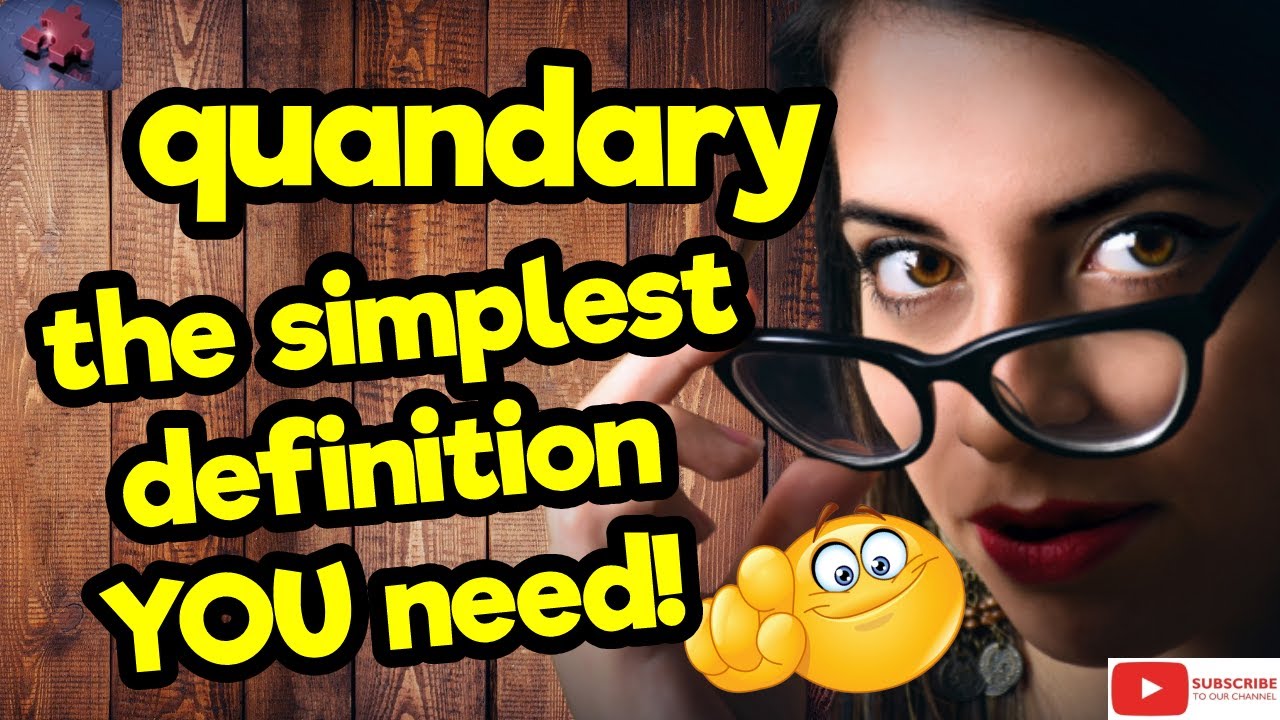 QUANDARY. The simplest definition YOU need!! #tellsvidetionary™ - YouTube