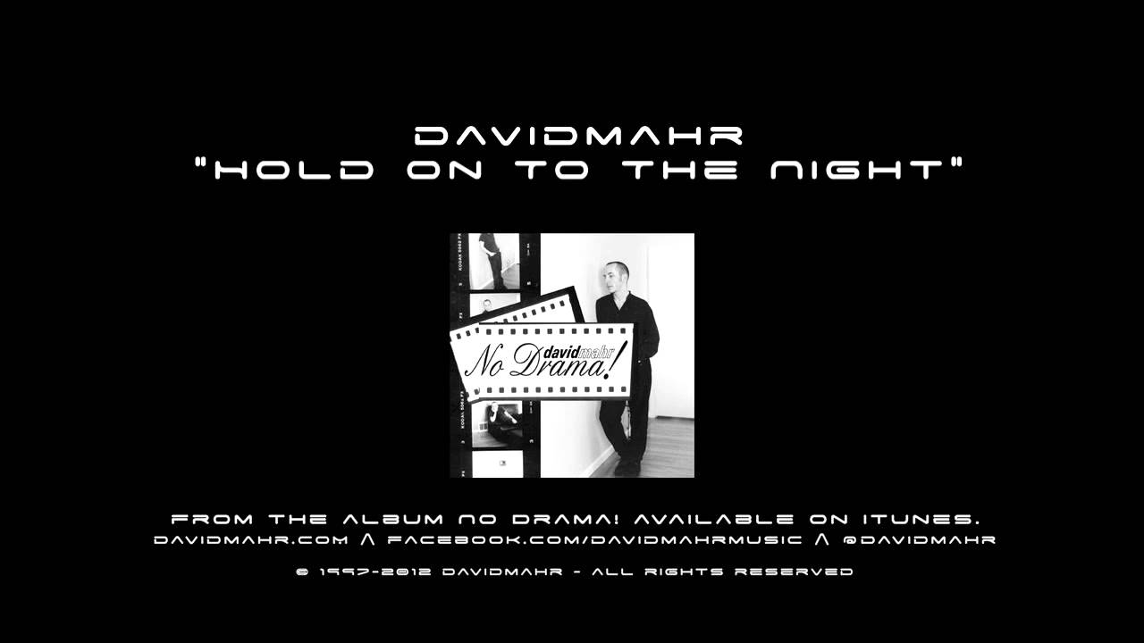 song: HOLD ON TO THE NIGHT album: NO DRAMA! artist: DAVID MAHR - YouTube