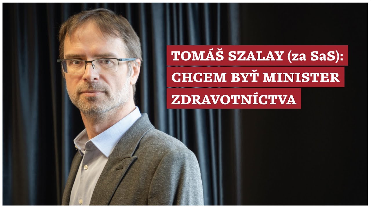 Tomáš Szalay: Chcem byť minister zdravotníctva, mám na to - YouTube