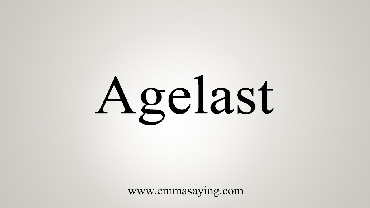 How To Say Agelast - YouTube