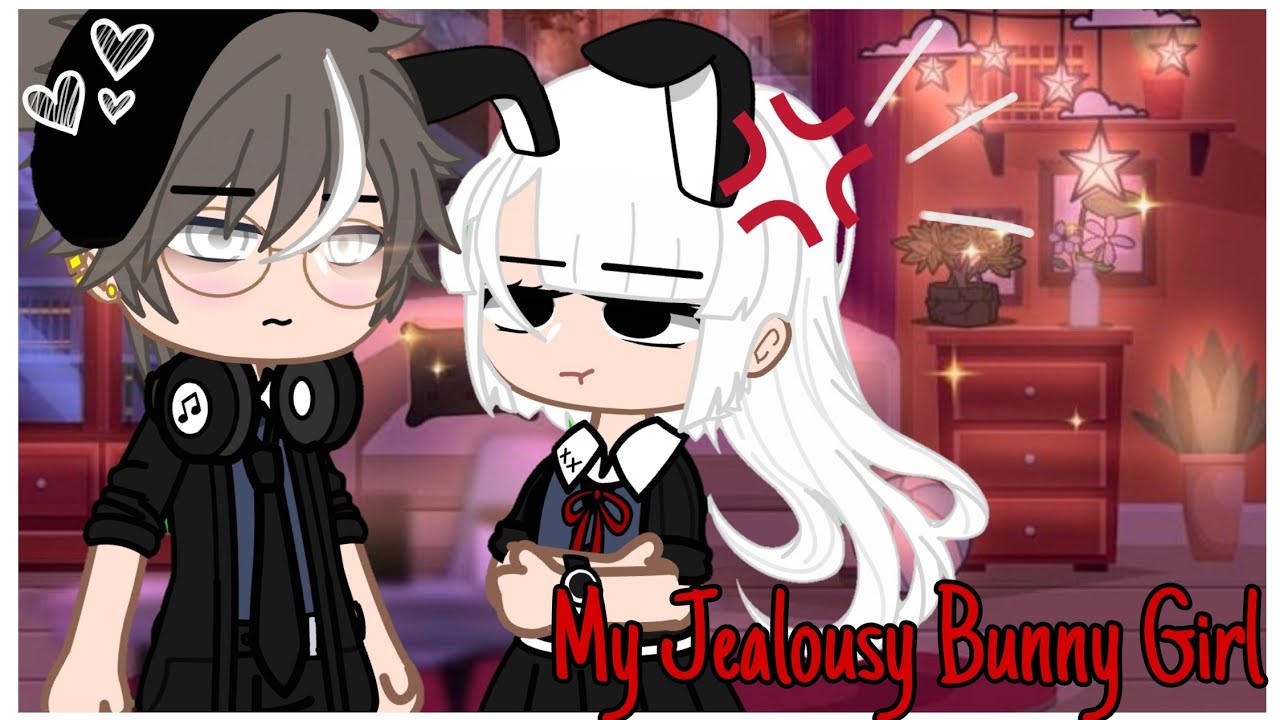 My Jealousy Bunny Girl Gacha Club Gcmm Youtube