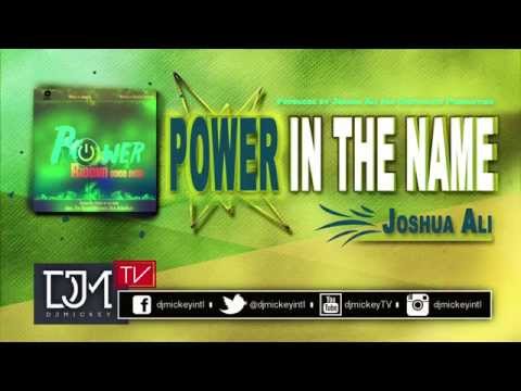 Joshua Ali - Power In The Name @djmickeyintl @MusicPro_1