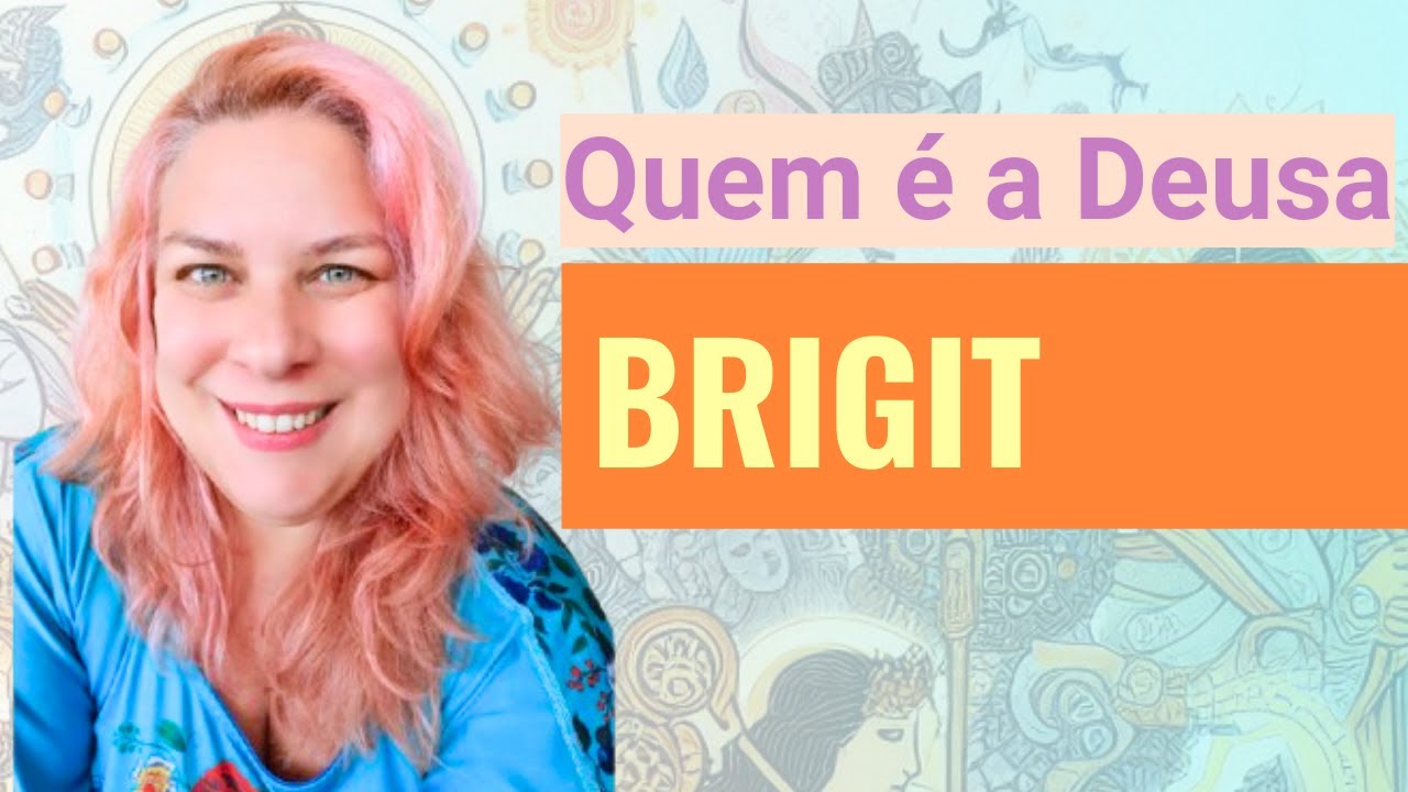 Quem é a DEUSA BRIGIT (BRIGID/BRIGITTE/ BRIGANTIA) - YouTube