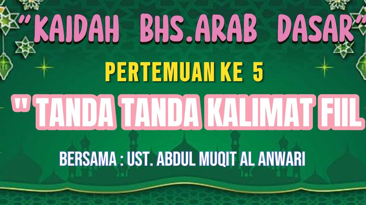 Kaidah Bahasa Arab Dasar Part. ke 5 tentang "Tanda Tanda Kalimat Fiil ...