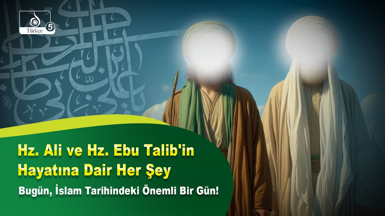 Bugün Neden Üzülüyoruz? Hz. Ali ve Hz. Ebu Talib'in Önemli Günleri ...