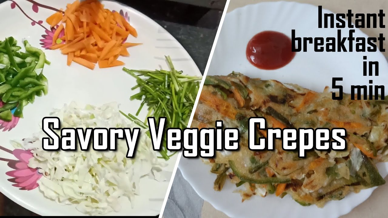 Savory Veggie Crepes | How to make Vegetable Crepes | Instant Breakfast ...