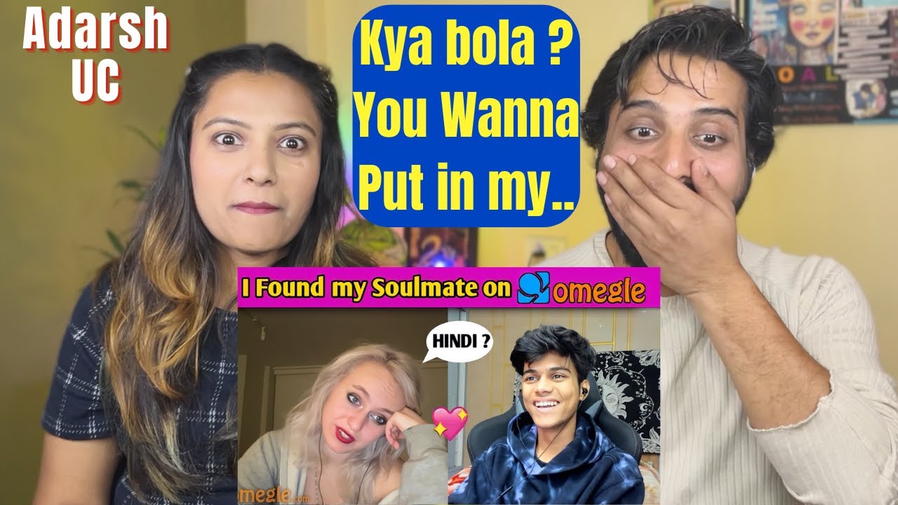 I Found my Soulmate on OMEGLE 😍 | REACTION Adarsh UC | Kerry Perry React - YouTube