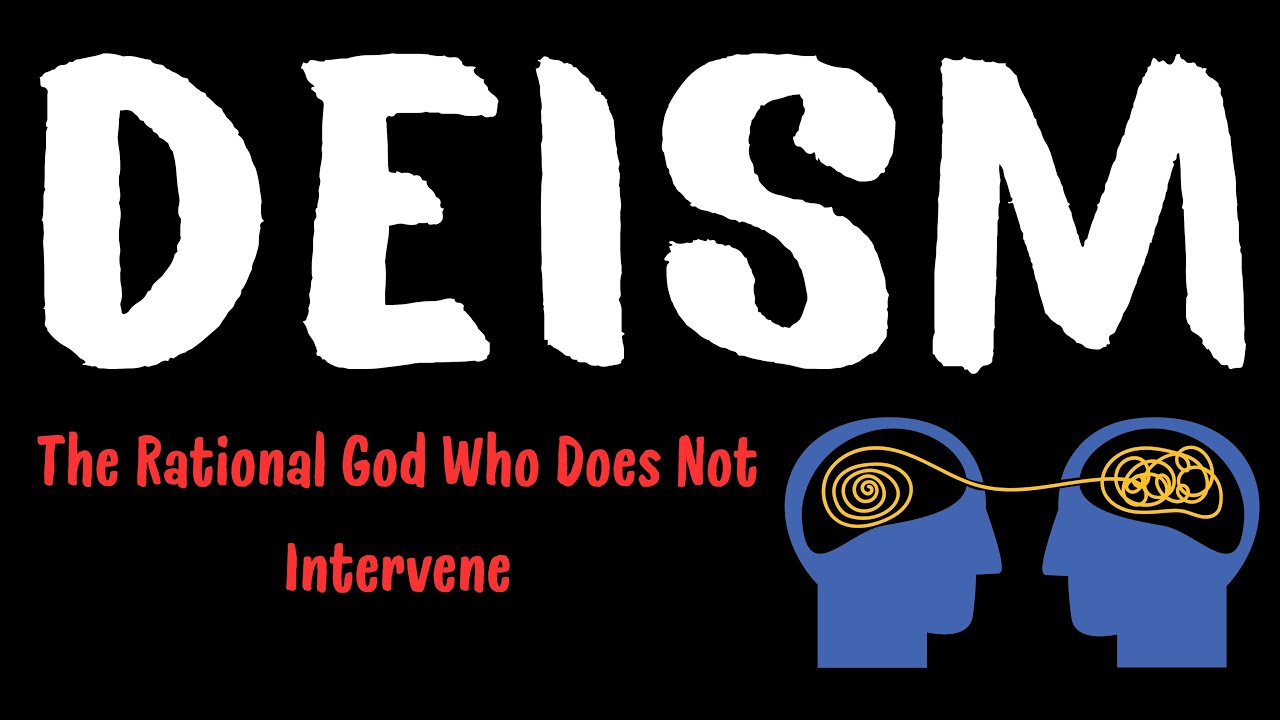 Deism The Rational God Who Does Not Intervene - YouTube