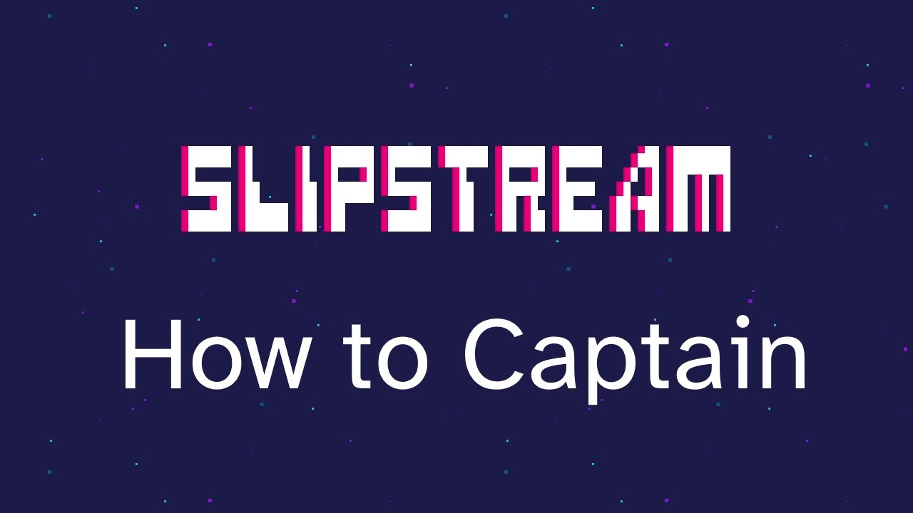 Slipstream 101 - How to Captain - YouTube