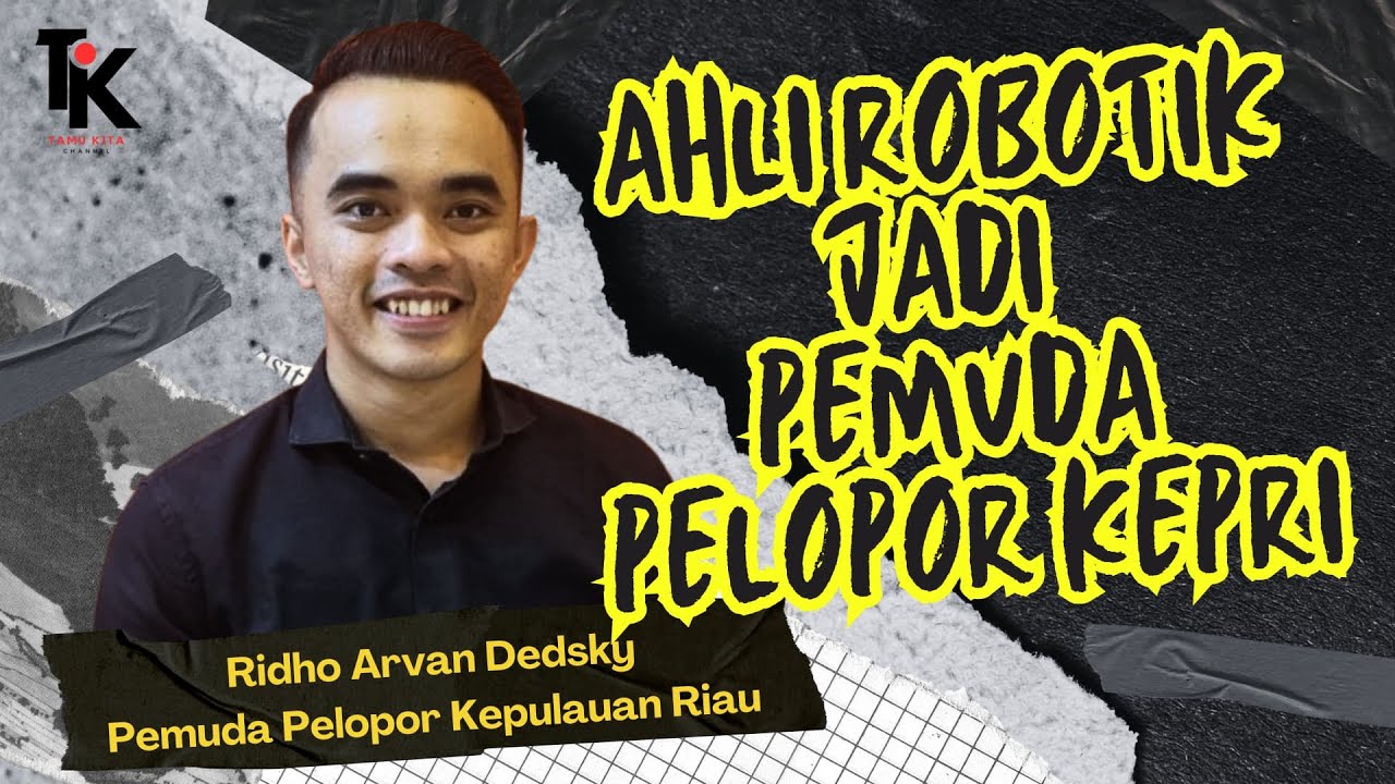 AHLI ROBOTIK JADI PEMUDA PELOPOR KEPULAUAN RIAU - YouTube