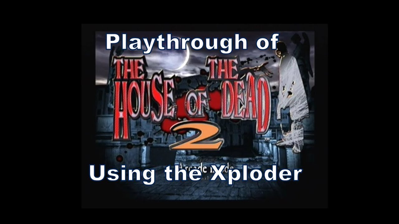 House of the Dead 2 Playthrough using the Dreamcast Xploder :D # ...