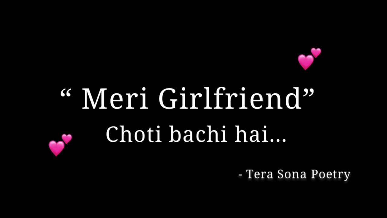 Meri Girlfriend Choti Bachi Hai 💕 Love Status For Whatsapp | Love ...