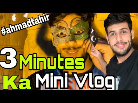 3 minutes ka Mini Vlog😎 | Ahmad Vines | Ahmad Tahir Vlogs - YouTube