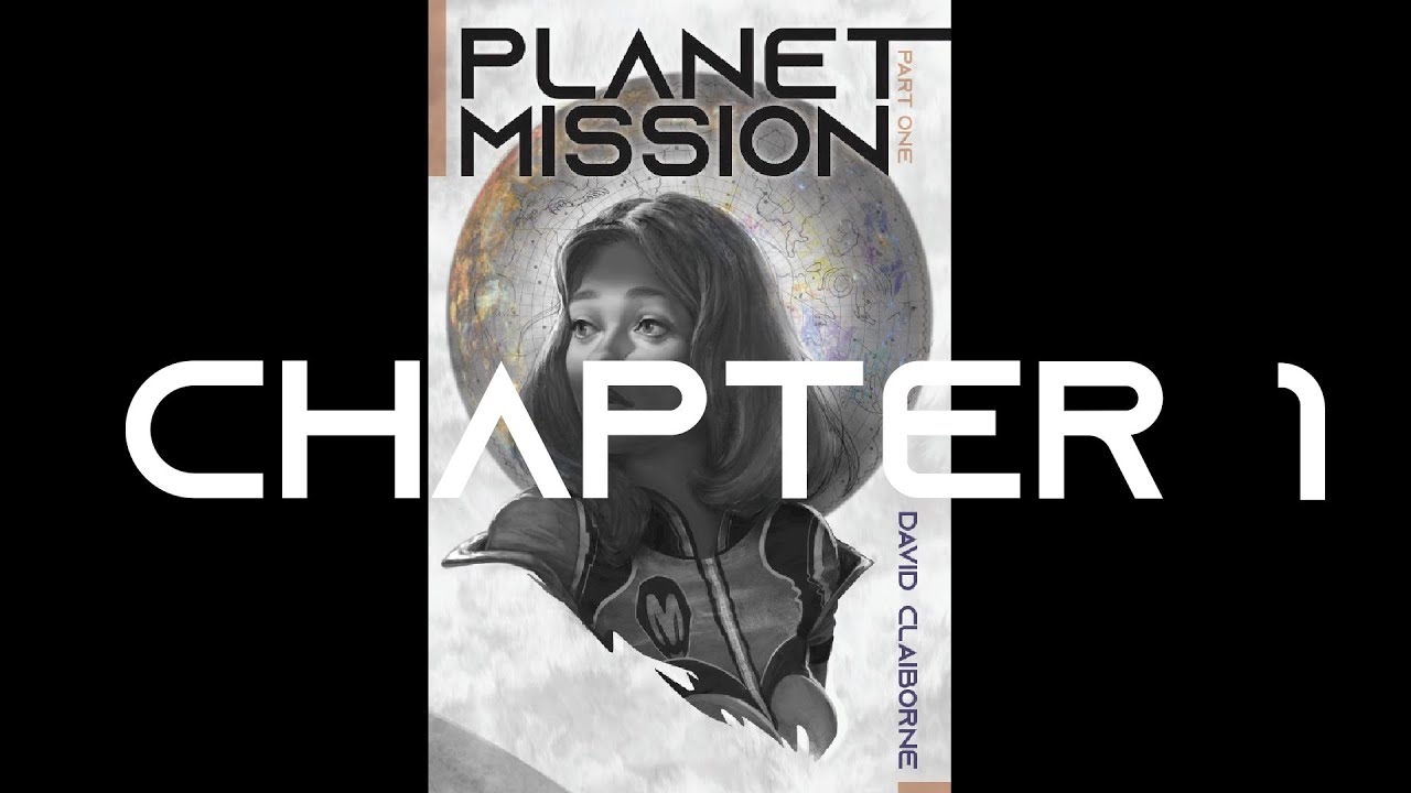Planet Mission: Part I - Chapter 1 | Author David Claiborne | Audiobook ...