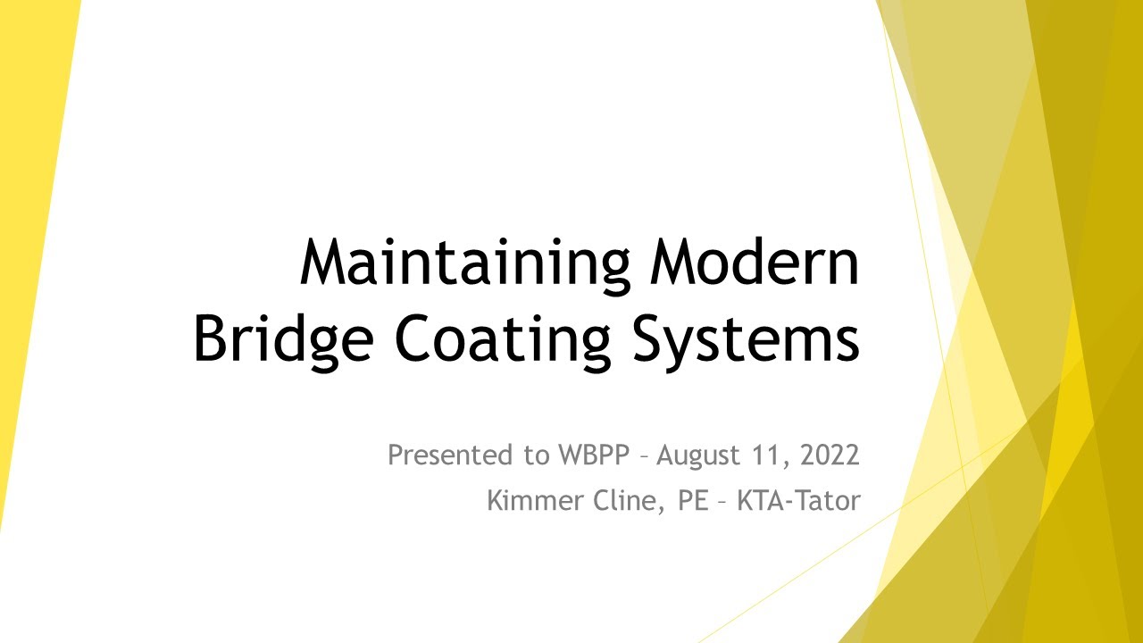 Maintaining Modern Bridge Coating Systems - Kimmer Cline, KTA Tator ...