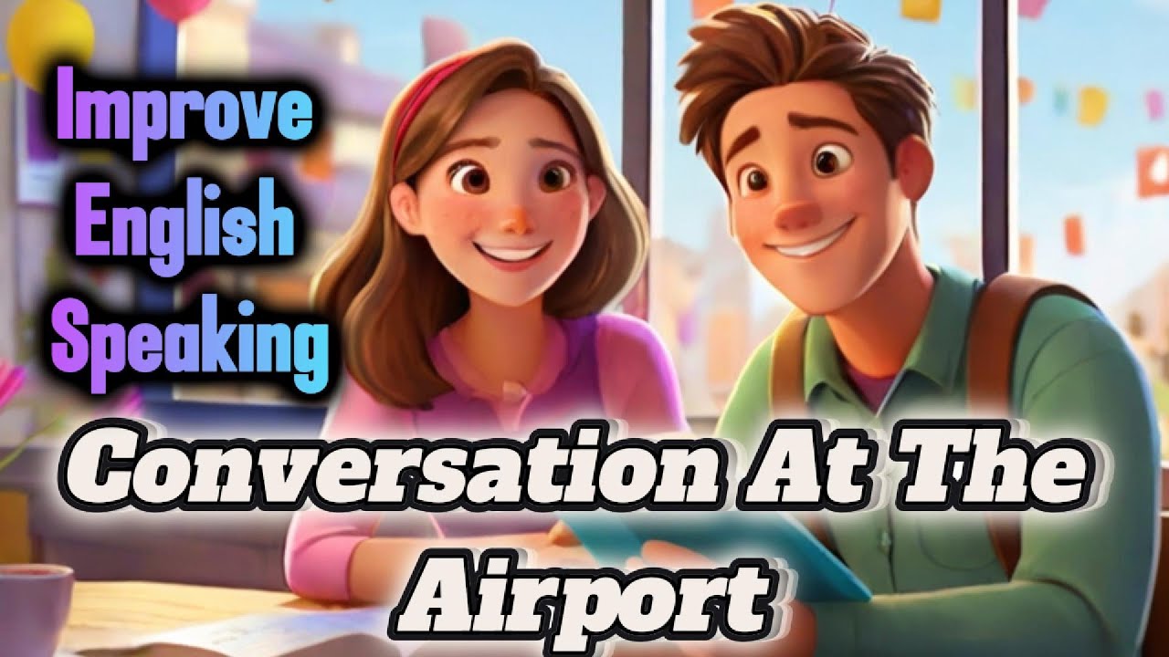 Improve English Speaking Skills🌟Conversation At The Airport 🌟English ...