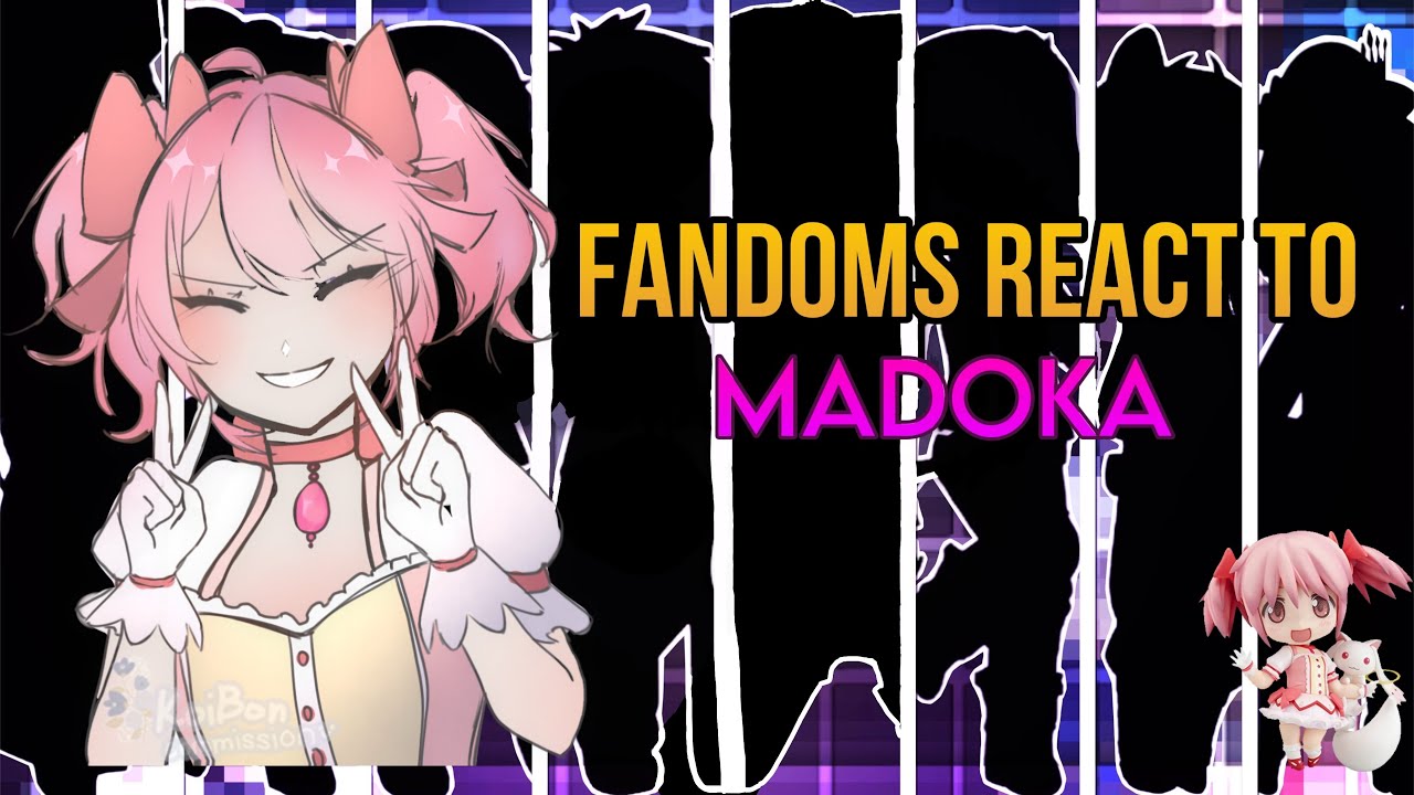 FANDOMS React to Madoka | PMMM, ARCANE,BSD DRV3, GI, DN, KNY | WxlfieEditz - YouTube