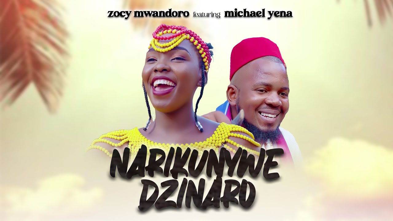 NARIKUNYWE DZINARO (Official Music Video) Zocy Mwandoro ft Michael Yena ...