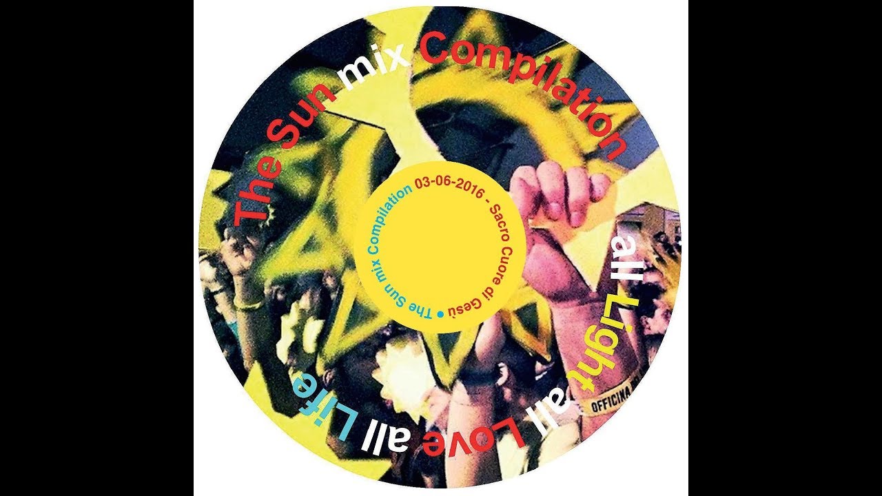 The Sun mix Compilation - all Light all Love all Life - - YouTube